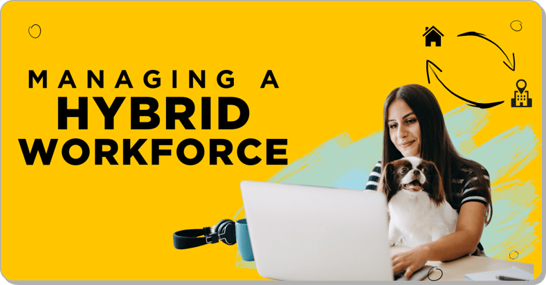Managing A Hybrid Workforce as the New Normal